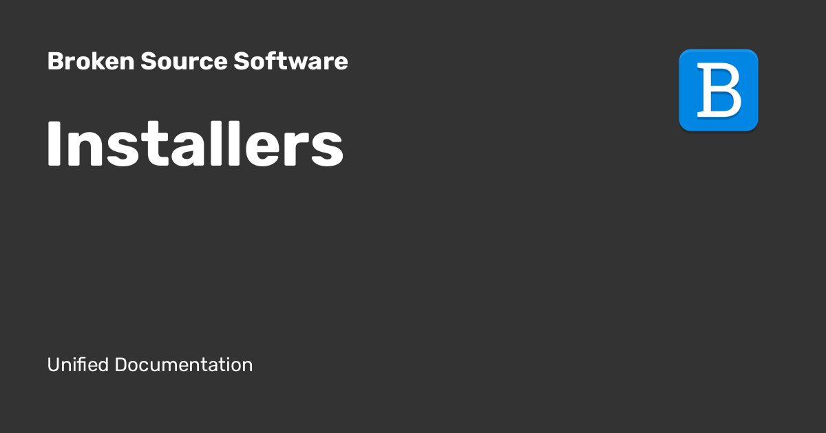Installers - Broken Source Software